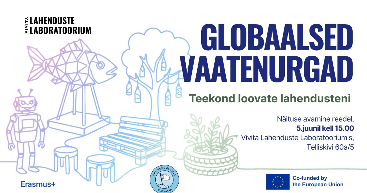 Näitus: GLOBAALSED VAATENURGAD - Teekond loovate lahendusteni ...